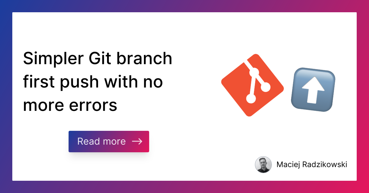 Simpler Git Branch First Push With No More Errors Better Dev 1472
