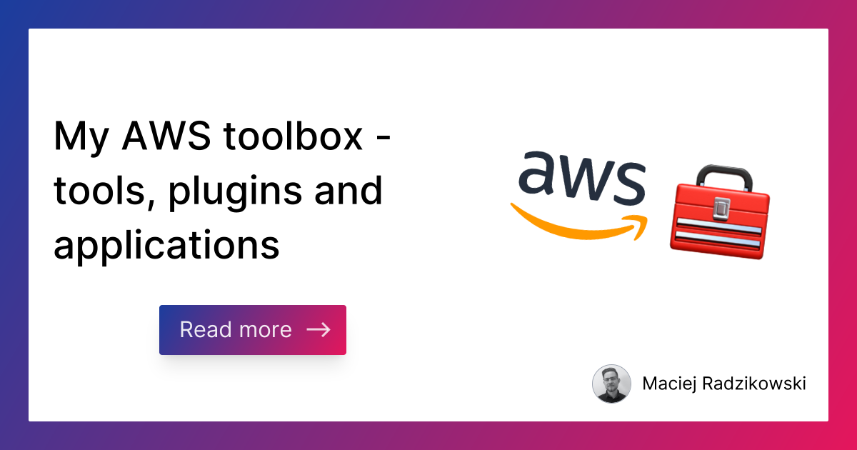 My AWS toolbox - tools, plugins and applications | Better Dev